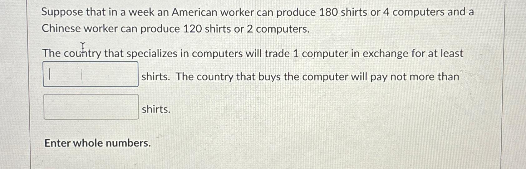 Solved Suppose that in a week an American worker can produce | Chegg.com