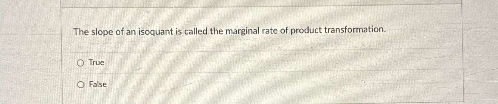 Solved The slope of an isoquant is called the marginal rate | Chegg.com