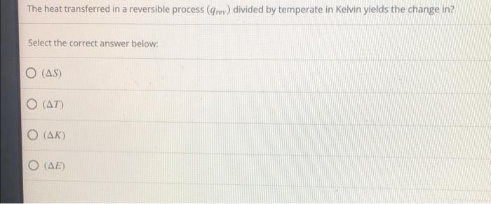 Solved The heat transferred in a reversible process (grey) | Chegg.com