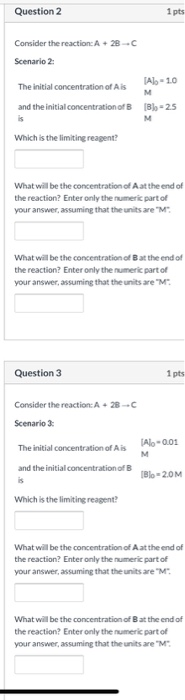 Solved Question 1 1 pts Consider the reaction: A + 2B-C | Chegg.com