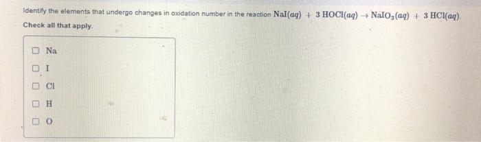 Solved Identify the elements that undergo changes in | Chegg.com