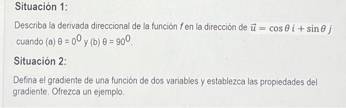 Solved Situación 1: Describa la derivada direccional de la | Chegg.com