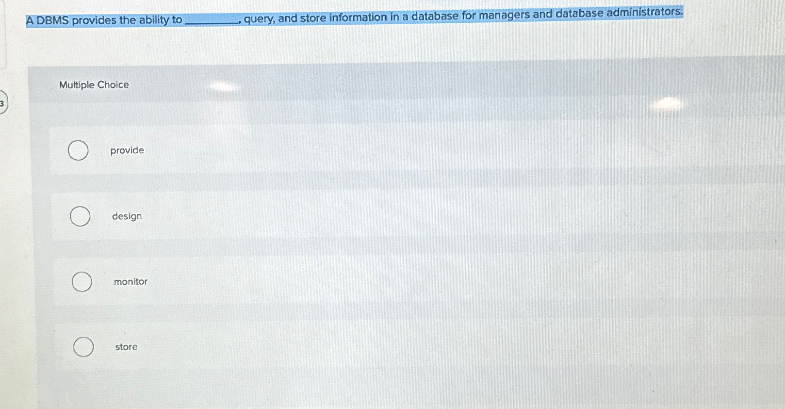 Solved A DBMS provides the ability to , ﻿query, and store | Chegg.com