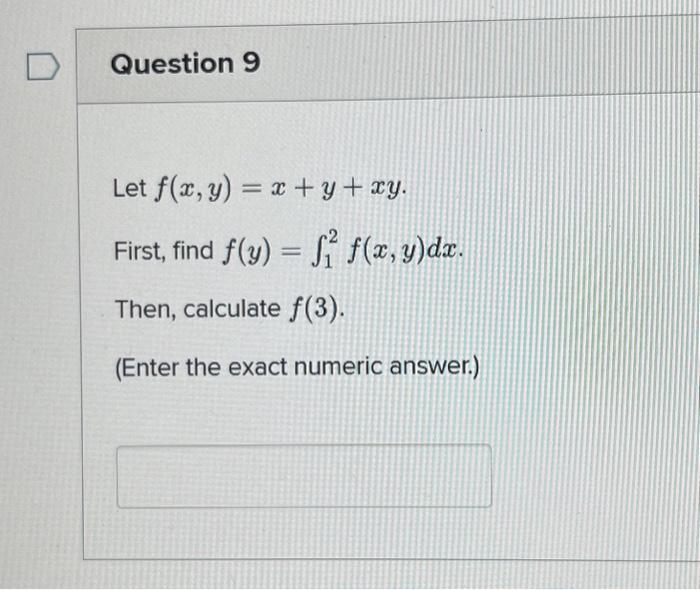 Solved Question 9 Let f(x, y) = x + y + xy. First, find f(y) | Chegg.com