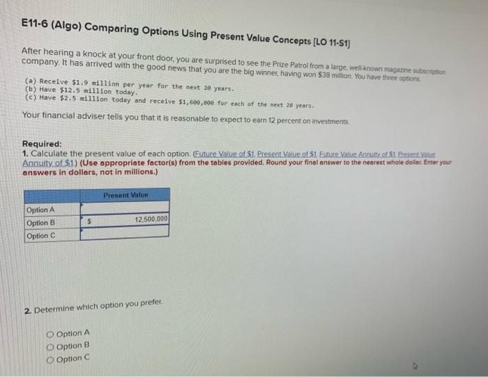 Solved E11-6 (Algo) Comparing Options Using Present Value | Chegg.com