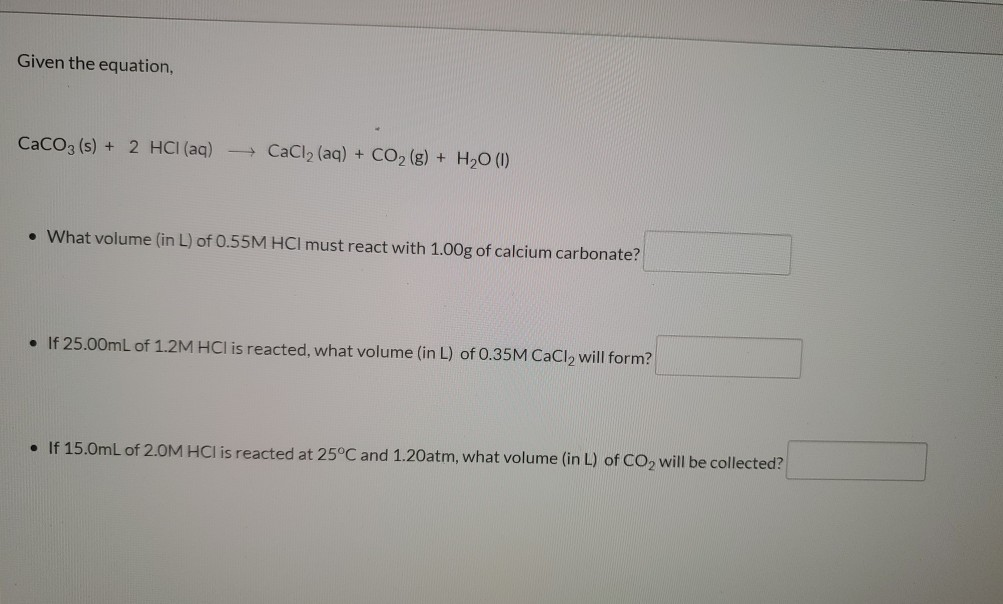 Solved Given the equation, CaCO3 (s) + 2 HCl (aq) +CaCl2 | Chegg.com