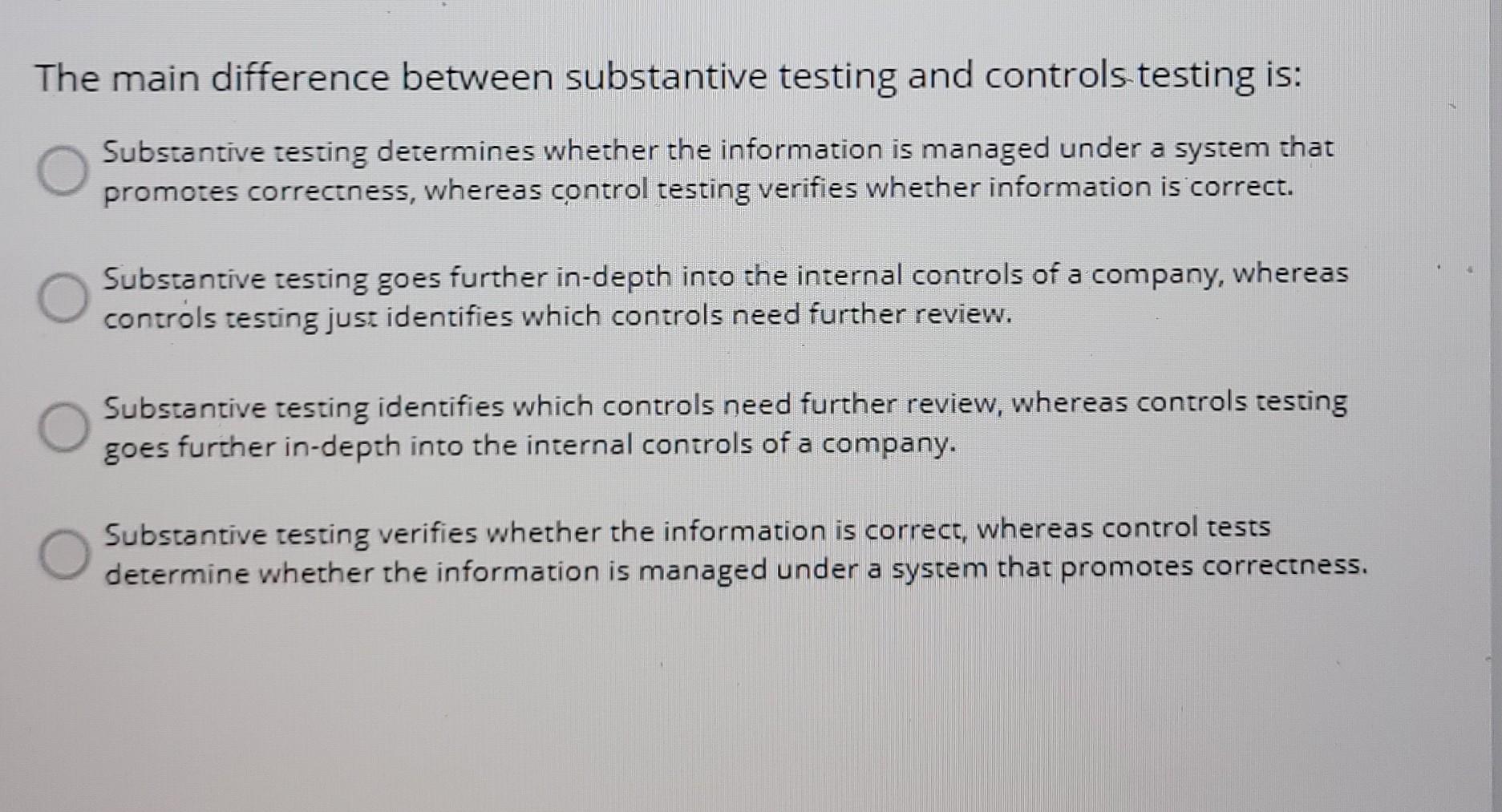 Solved The main difference between substantive testing and | Chegg.com