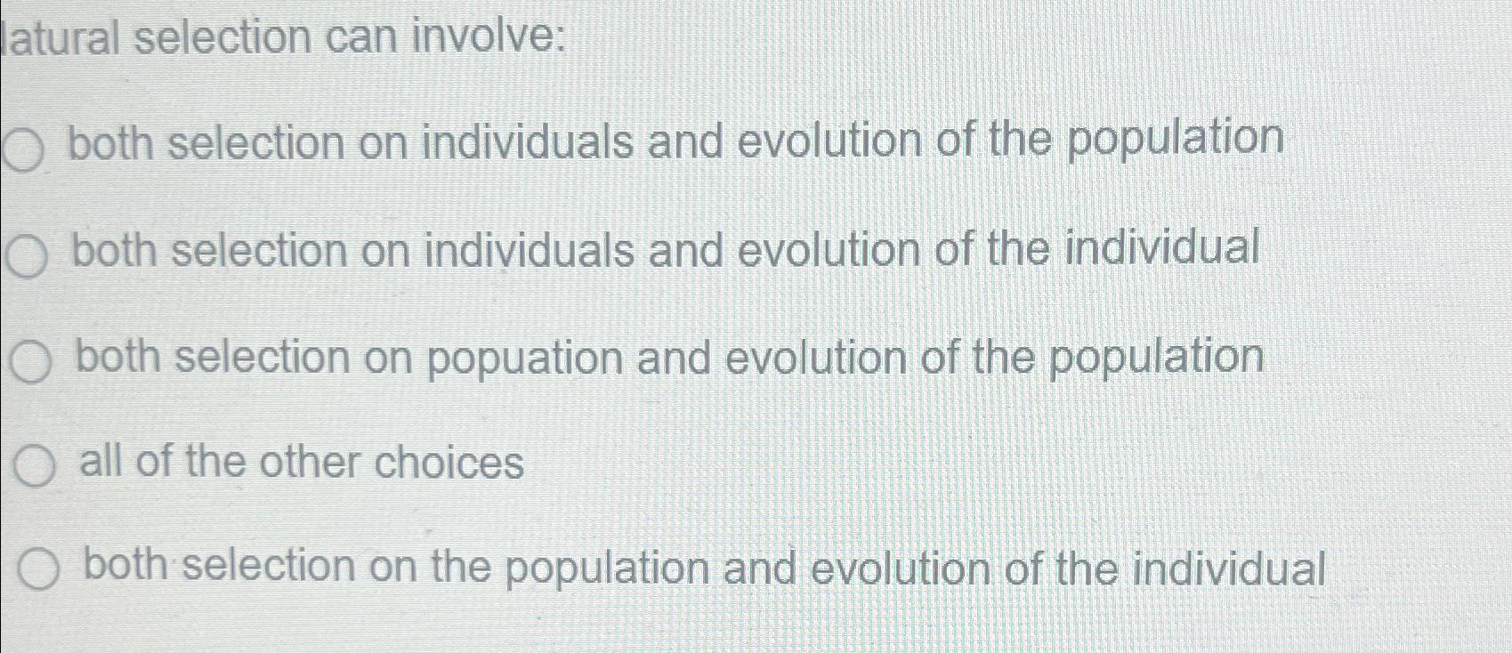 Solved natural selection can involve:both selection on | Chegg.com