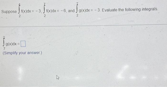 Solved Suppose ∫24f(x)dx=−3,∫27f(x)dx=−6, and ∫27g(x)dx=−3. | Chegg.com