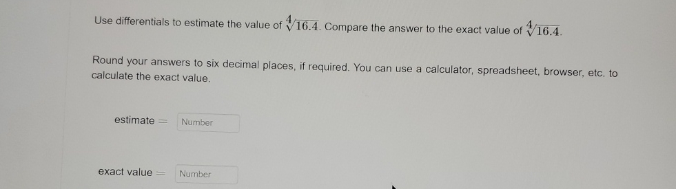 Solved Use differentials to estimate the value of 16.44. | Chegg.com