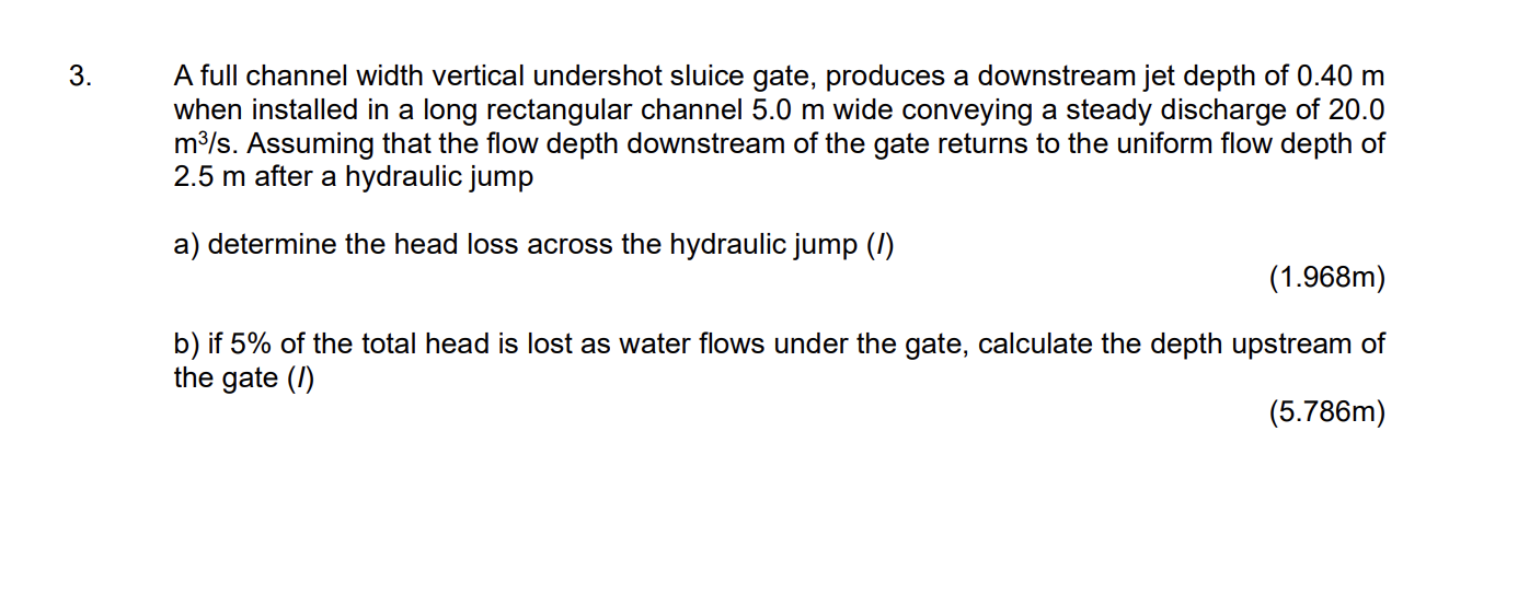 Solved A full channel width vertical undershot sluice gate, | Chegg.com