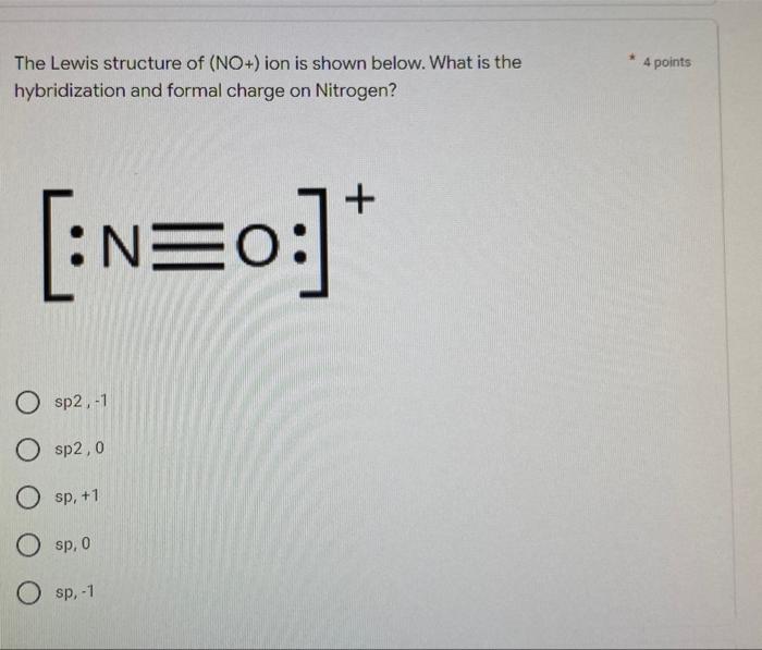 Solved 4 points The Lewis structure of (NO+) ion is shown | Chegg.com