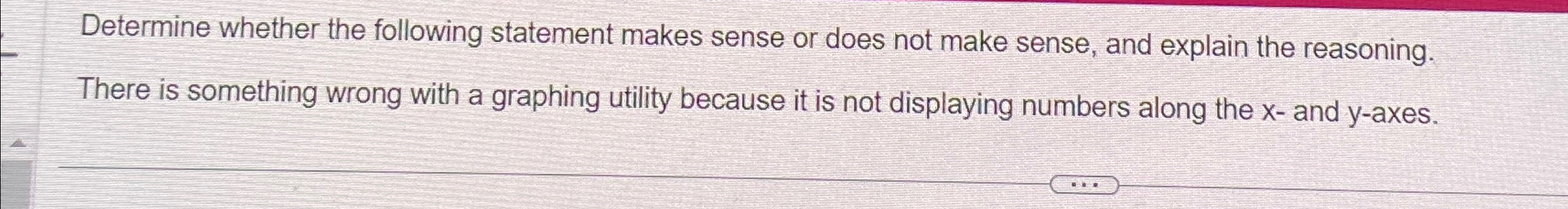 Solved Determine whether the following statement makes sense | Chegg.com