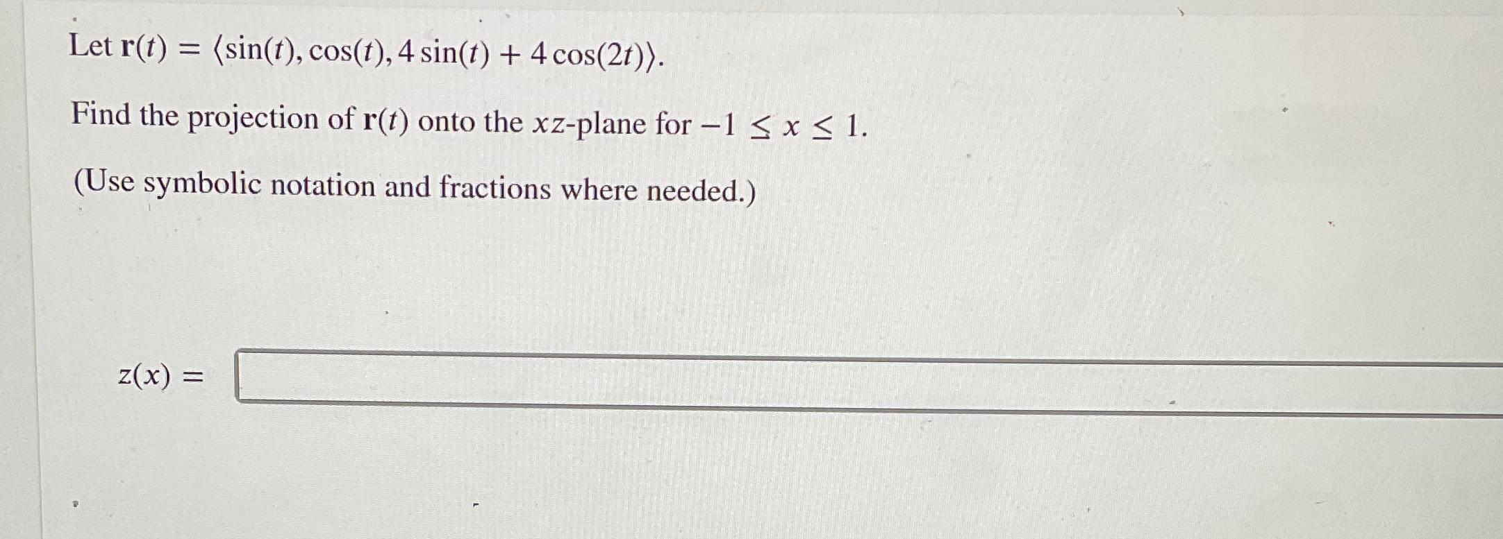 Solved Let r(t)=(:sin(t),cos(t),4sin(t)+4cos(2t):).Find the | Chegg.com