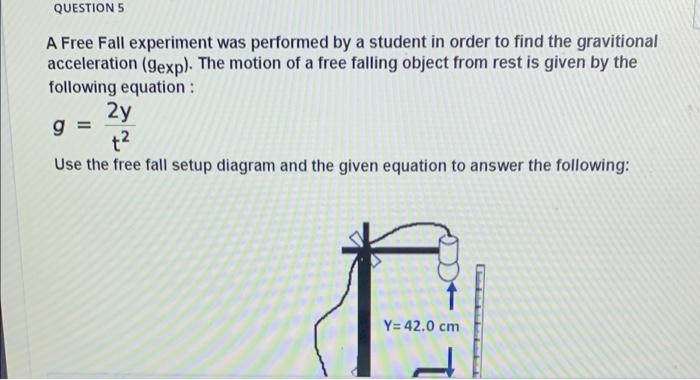 Solved QUESTION 5 A Free Fall experiment was performed by a | Chegg.com
