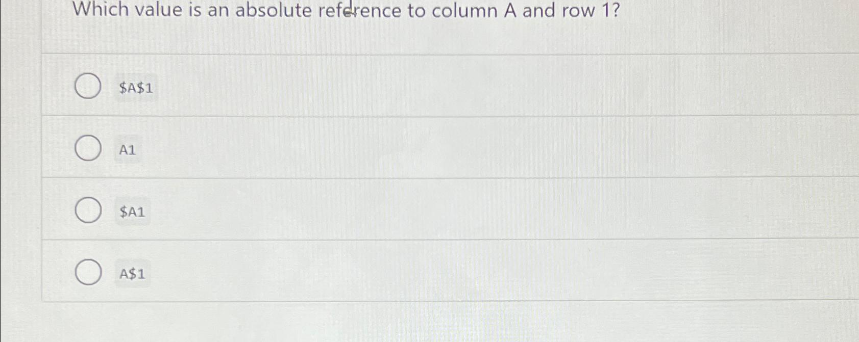 Solved Which value is an absolute reference to column A and | Chegg.com