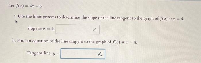 Solved Let f(x)=4x+6 a. Use the limit process to determine | Chegg.com