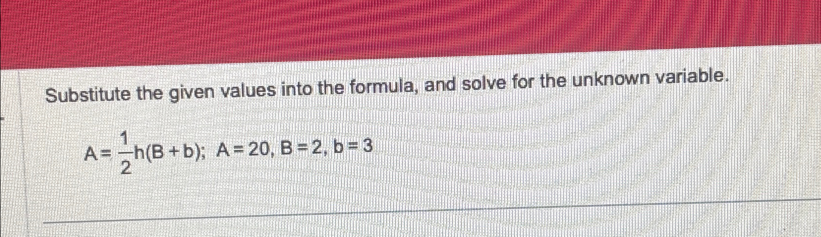 Solved Substitute the given values into the formula, and | Chegg.com