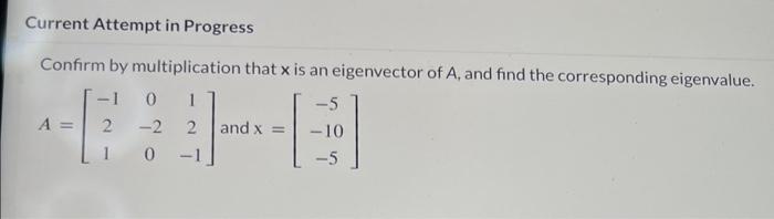 Solved Confirm by multiplication that x is an eigenvector of | Chegg.com