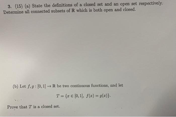 Solved 3. (15) (a) State the definitions of a closed set and | Chegg.com