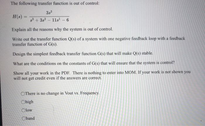 Solved The following transfer function is out of control: | Chegg.com