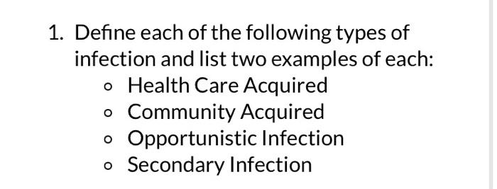 Solved 1. Define each of the following types of infection | Chegg.com
