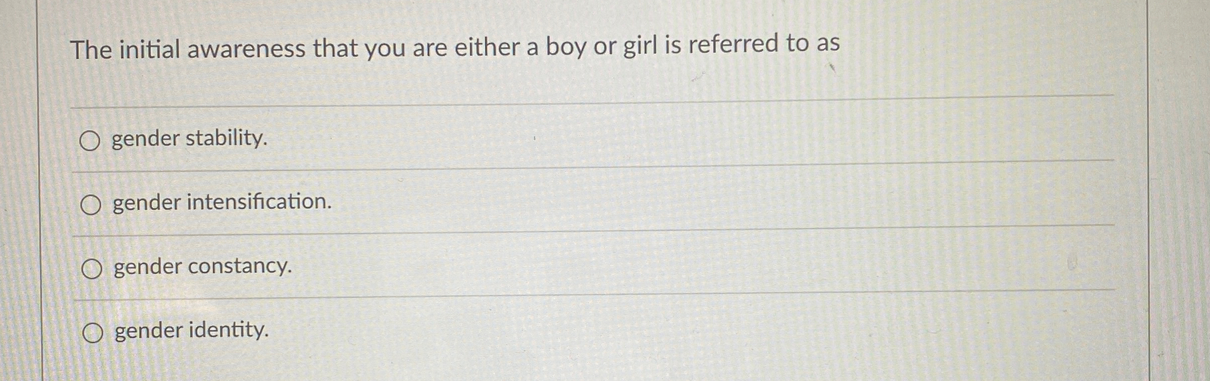 Solved The initial awareness that you are either a boy or | Chegg.com