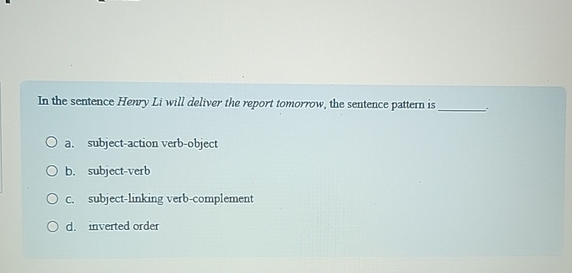 Solved In the sentence Henry Li will deliver the report | Chegg.com