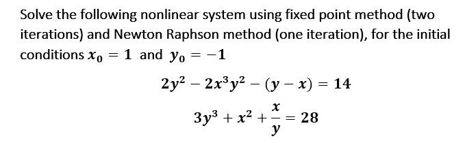 Solved Solve the following nonlinear system using fixed | Chegg.com