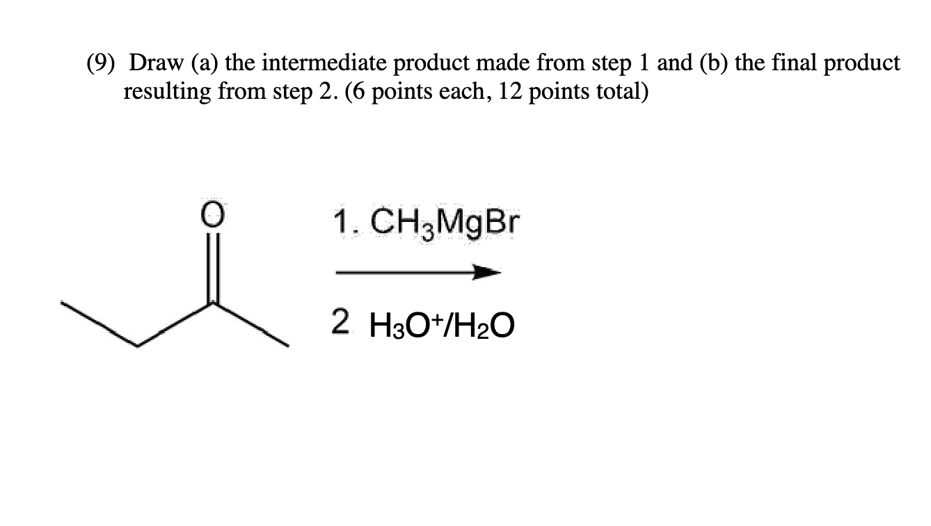 Solved (9) ﻿Draw (a) ﻿the intermediate product made from | Chegg.com
