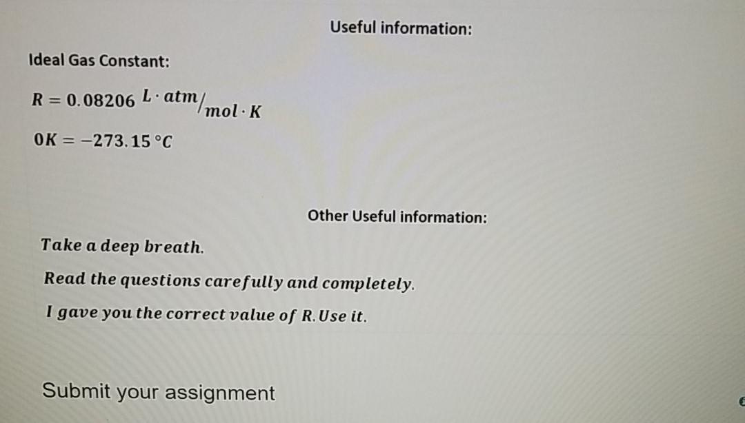 Solved Useful information: Ideal Gas Constant: R = 0.08206 L | Chegg.com
