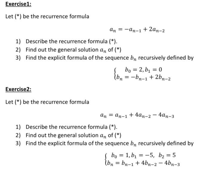 Solved Let (∗) be the recurrence formula an=−an−1+2an−2 1) | Chegg.com Solved Let (∗) be the recurrence formula an=−an−1+2an−2 1) | Chegg.com