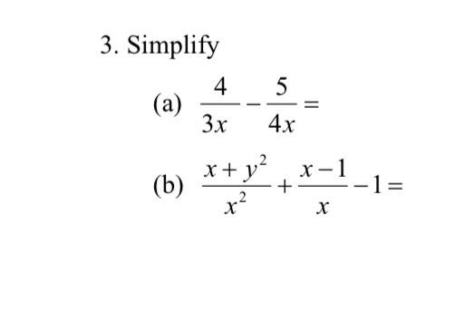 Solved 3. Simplify (a) 3x4−4x5= (b) x2x+y2+xx−1−1= | Chegg.com
