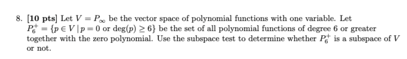 Solved [10 ﻿pts] ﻿Let V=P∞ ﻿be the vector space of | Chegg.com