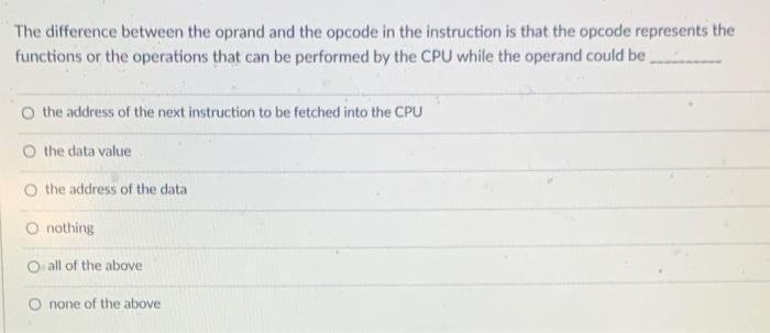 Solved The difference between the oprand and the opcode in | Chegg.com