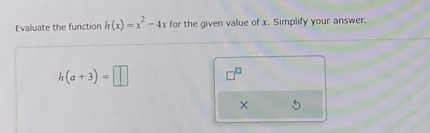 Solved Evaluate the function h(x)=x2-4x ﻿for the given value | Chegg.com