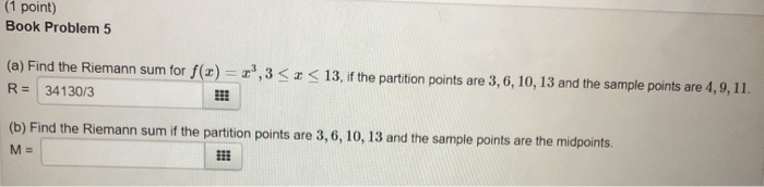 Solved (1 point) Book Problem 5 (a) Find the Riemann sum for | Chegg.com