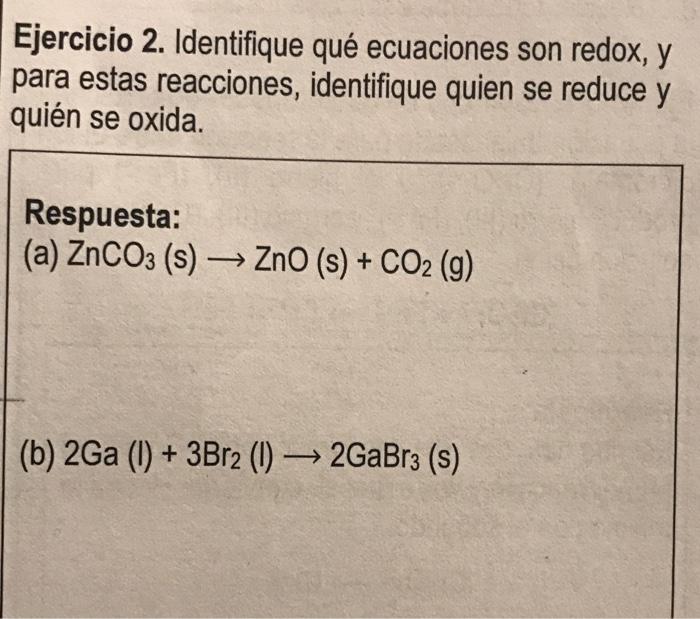 Solved Ejercicio 2. Identifique qué ecuaciones son redox, y | Chegg.com