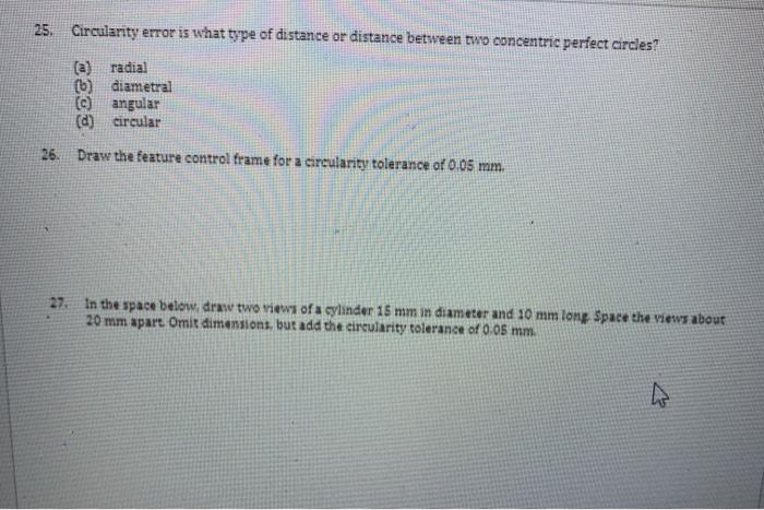 Solved 25. Circularity error is what type of distance or | Chegg.com