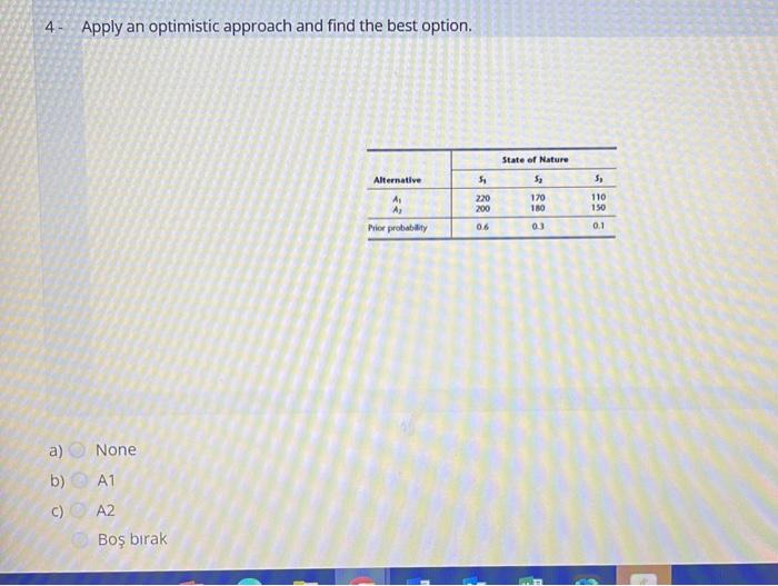 4. Apply an optimistic approach and find the best | Chegg.com