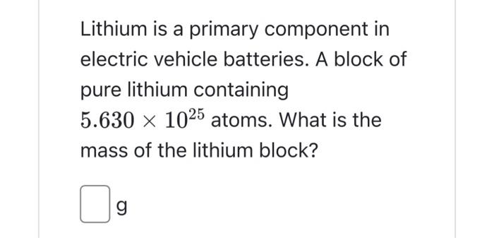 Solved Lithium is a primary component in electric vehicle | Chegg.com