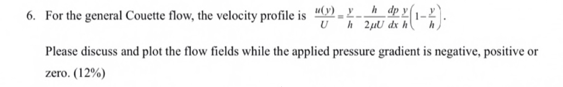 Solved For the general Couette flow, the velocity profile is | Chegg.com