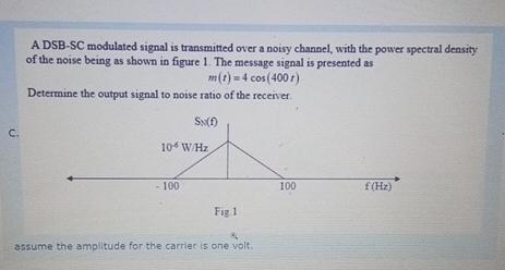 A DSB-SC modulated signal is transmitted over a noisy | Chegg.com