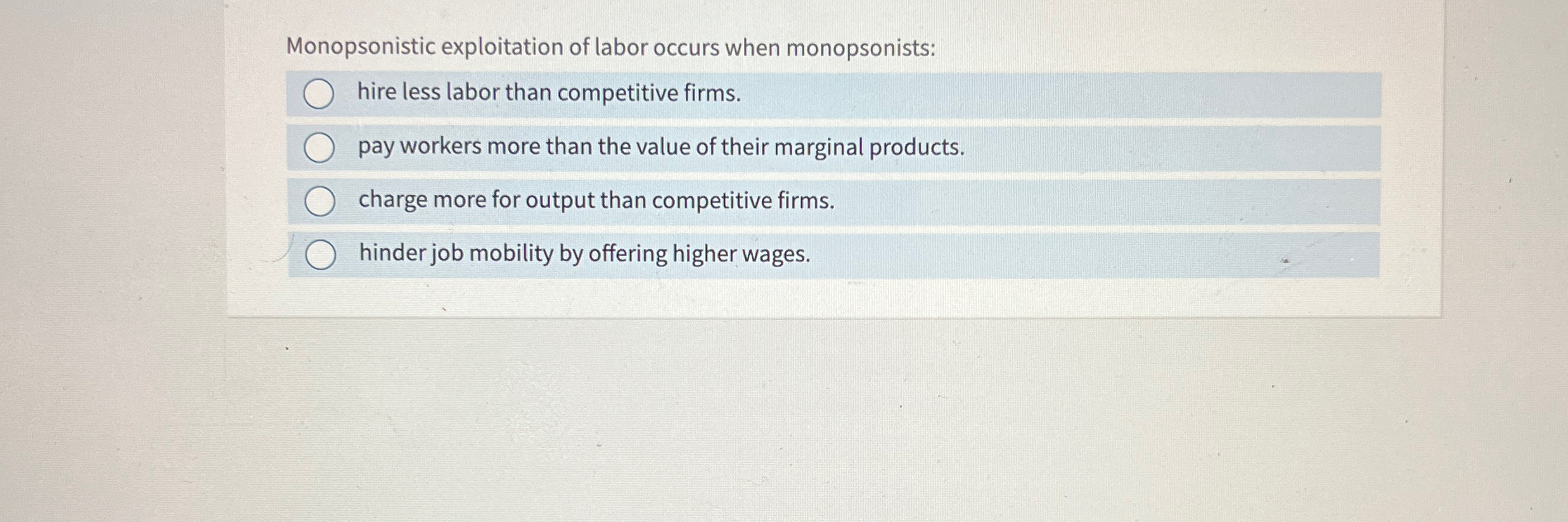 Solved Monopsonistic exploitation of labor occurs when | Chegg.com
