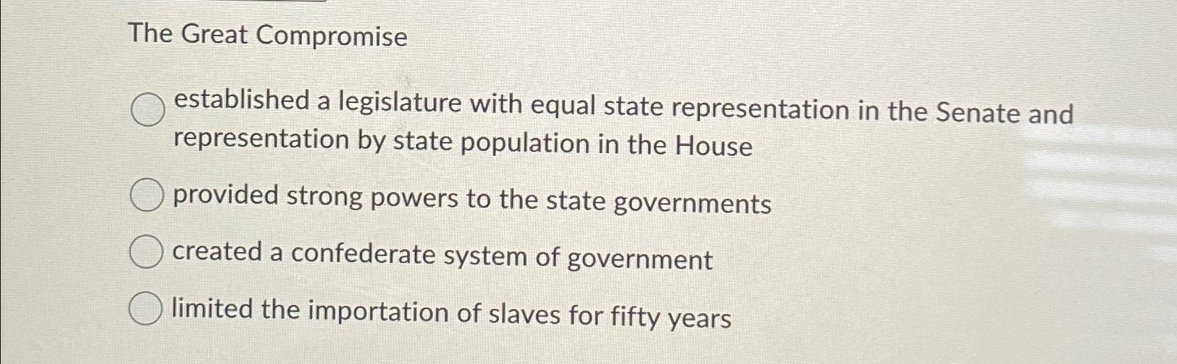 Solved The Great Compromiseestablished a legislature with | Chegg.com