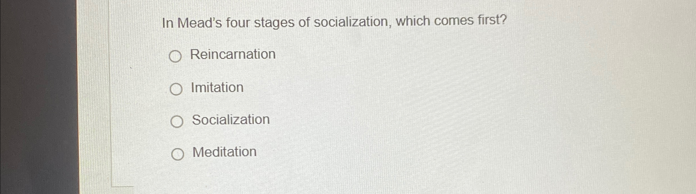Solved In Mead's four stages of socialization, which comes | Chegg.com