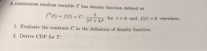 Solved A continuous random variable T has density function | Chegg.com