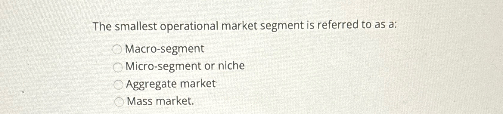 Solved The smallest operational market segment is referred | Chegg.com