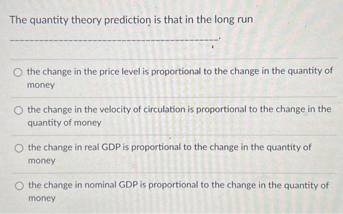Solved The quantity theory prediction is that in the long | Chegg.com