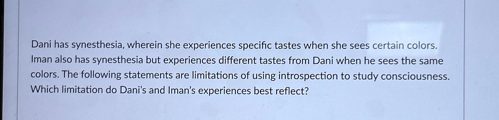 Solved Dani has synesthesia, wherein she experiences | Chegg.com